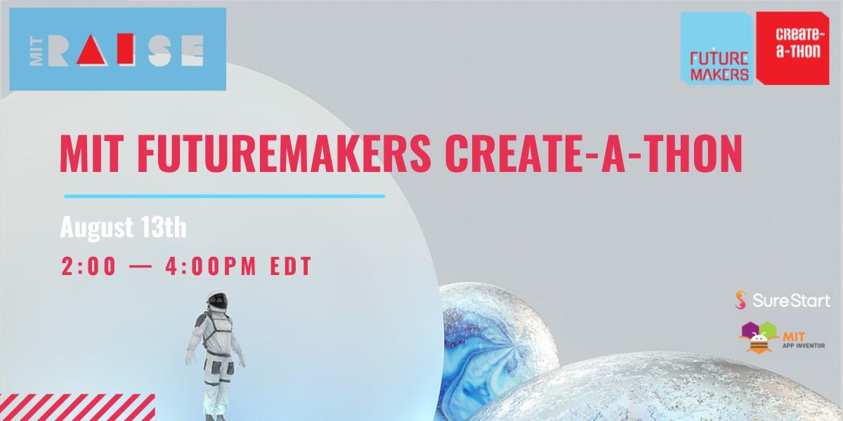 MIT FutureMakers Create-a-thon, Summer 2021 | Localized Event